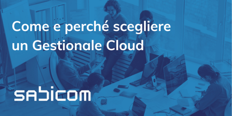 Come e perché scegliere un gestionale Cloud - Sabicom