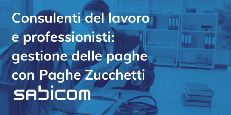 Paghe Zucchetti semplifica il lavoro di Consulenti del lavoro e ...